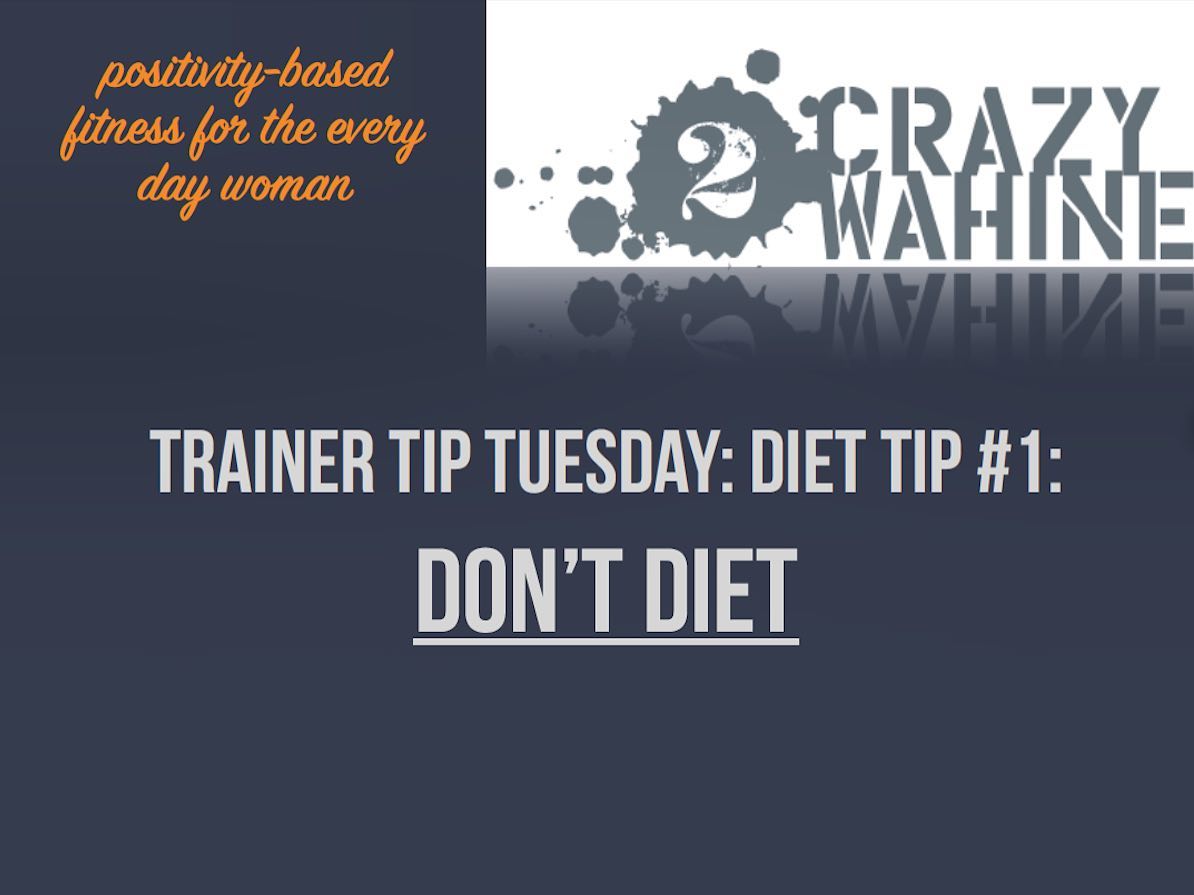trainer tip tuesday - diet tip #1